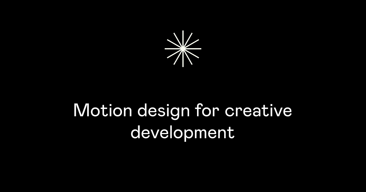 Motion design for creative development